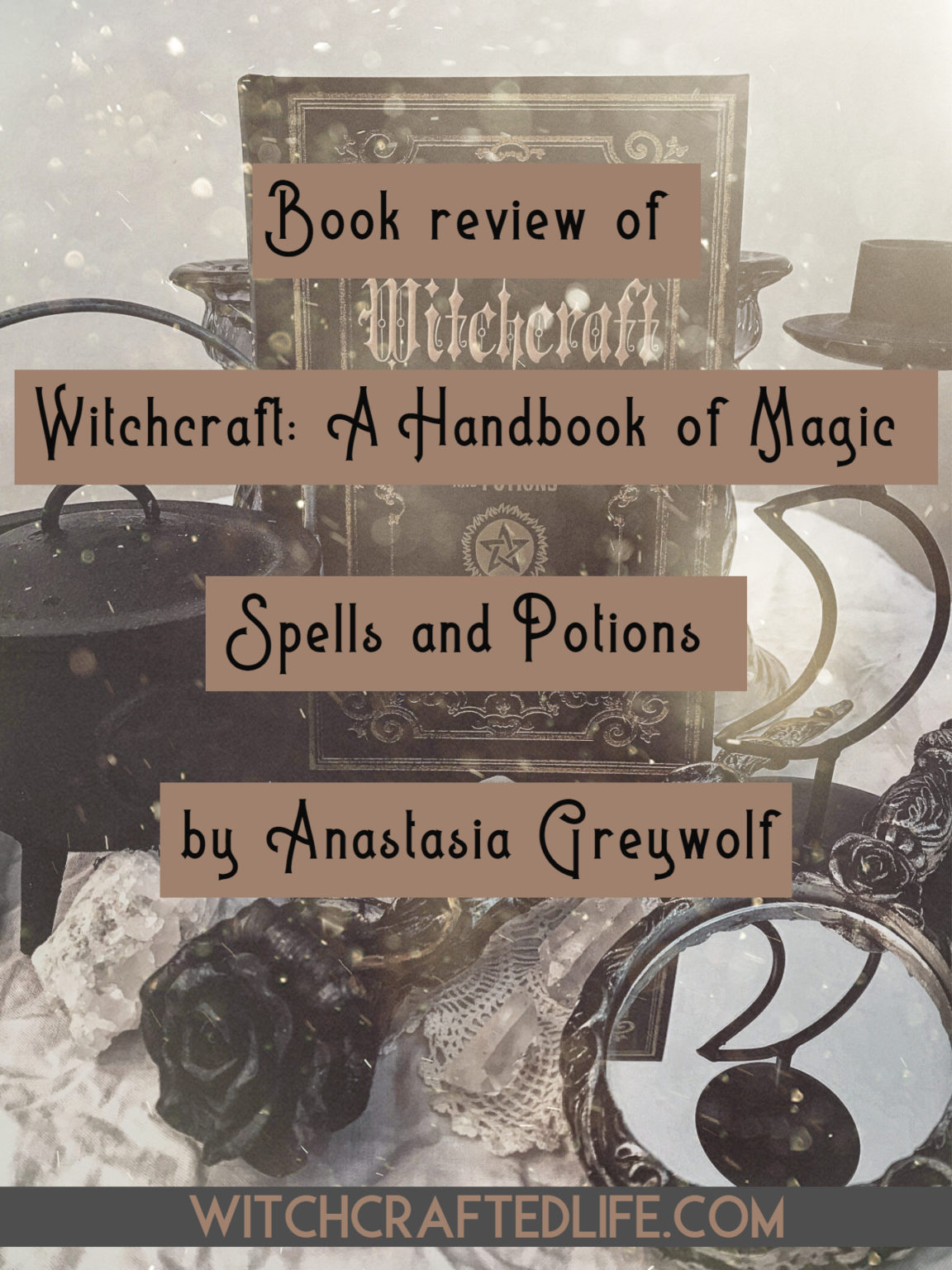 Book review: Witchcraft: A Handbook of Magic Spells and Potions by ...